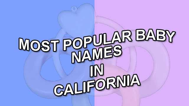 Most popular baby names in California