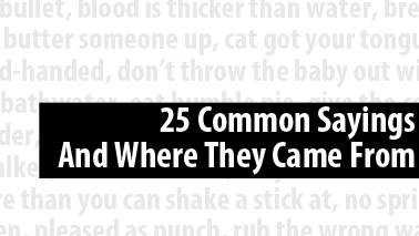 25 Common sayings and what they mean