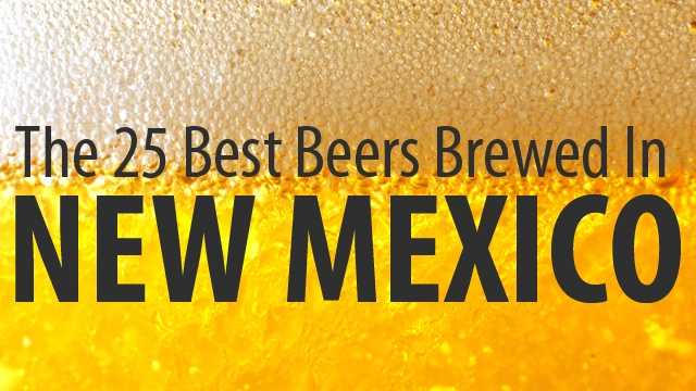 The 25 best beers brewed in New Mexico