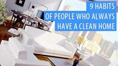 9 habits of people who always have a clean home