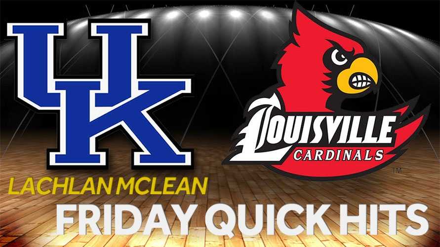 Lachlan McLean: Quick hits on UK, UofL and more
