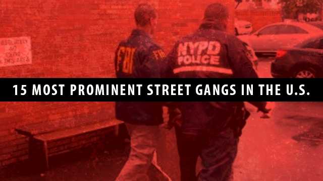 15 most prominent street gangs in the U.S.