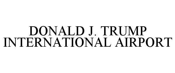 Trump Organization files trademarks for Donald J. Trump Airport
