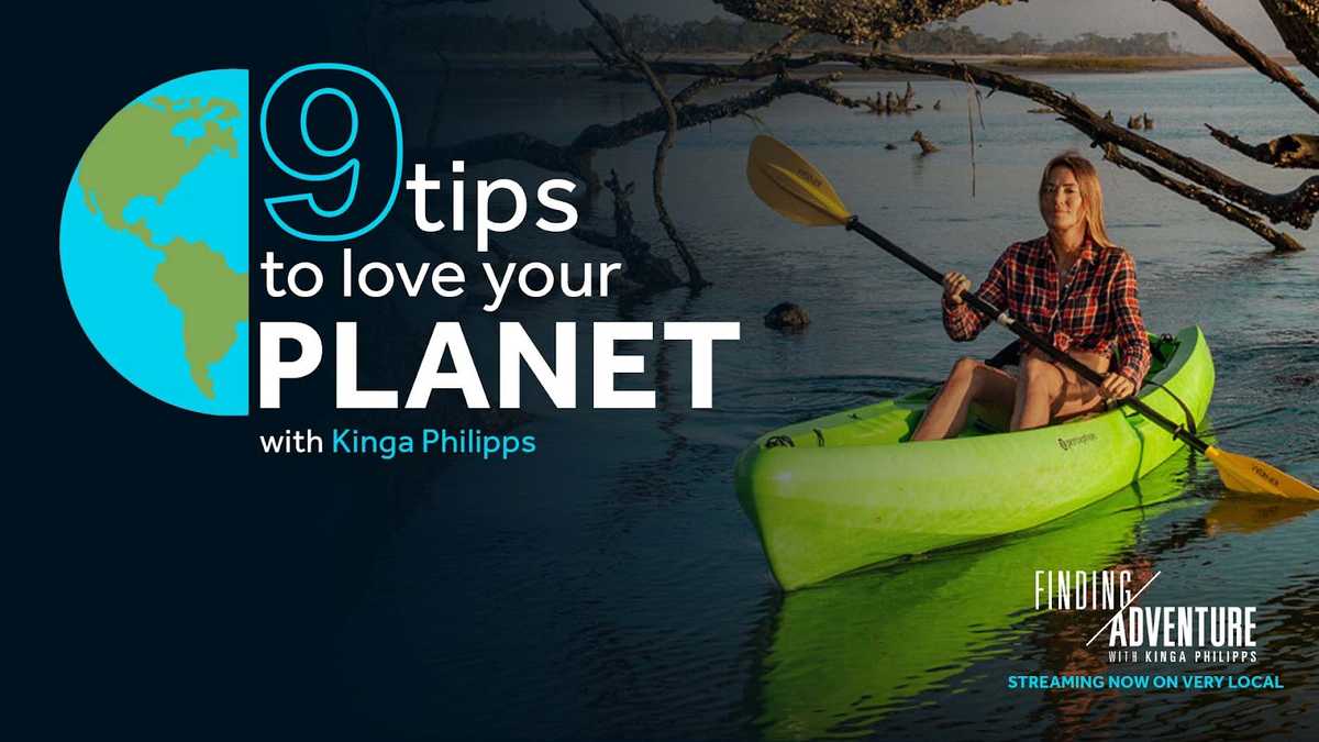 Kinga Philipps of 'Finding Adventure' shares her 9 tips to love your planet