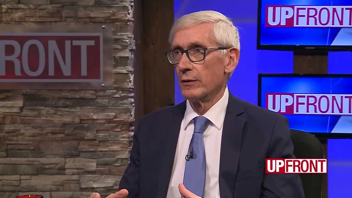 'UPFRONT' recap: Gov. Evers says it's too early to decide what to do ... 'UPFRONT' recap: Gov. Evers says it's too early to decide what to do ...