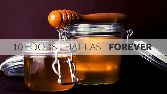10 Foods that last forever