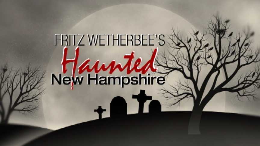 Fritz Wetherbee's Haunted New Hampshire