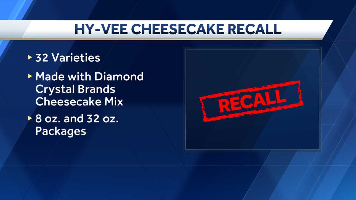 Hy-Vee voluntarily recalls cheesecakes made with Diamond Crystal Brands mix