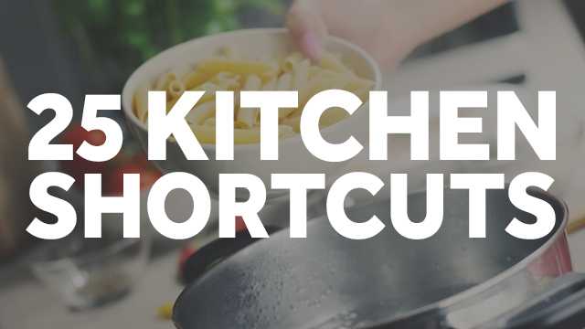 25 Kitchen shortcuts