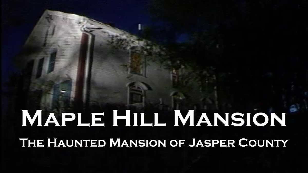Maple Hill Mansion: The Haunted Mansion of Jasper County