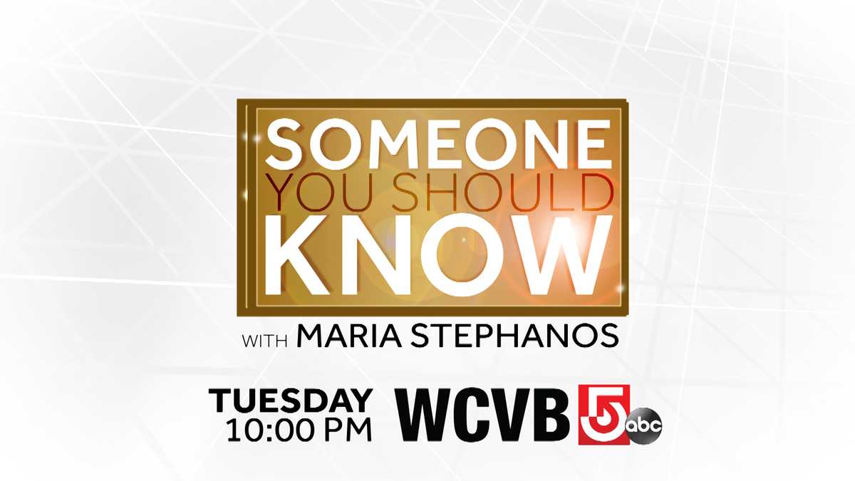 WCVB Channel 5 Presents “Someone You Should Know with Maria Stephanos ...