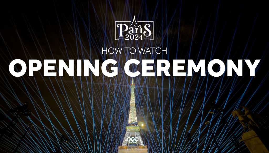 How to watch the Opening Ceremony of the 2024 Paris Olympics