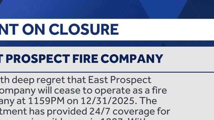 East Prospect Fire Company in York County to cease operations after 118 ...