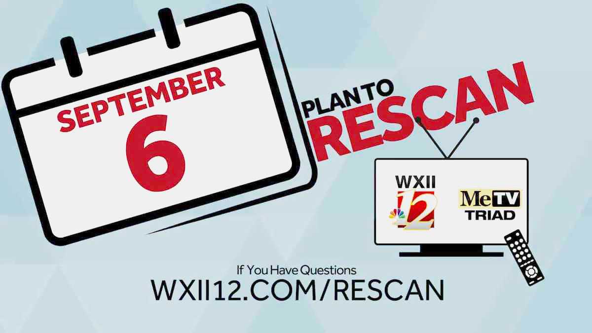 WXII 12, Triad CW over-the-air viewers need to rescan their TVs on Sept. 6