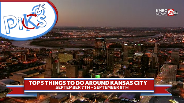 PiKCs: Top 5 things to do around Kansas City this weekend - 9/7 - 9/9