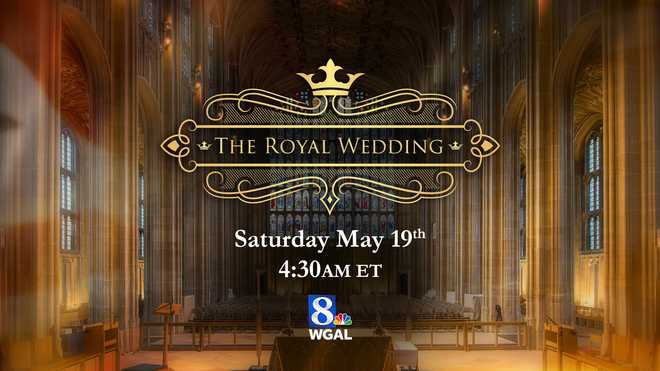 The Complete Guide to The Royal Wedding On WGAL 8