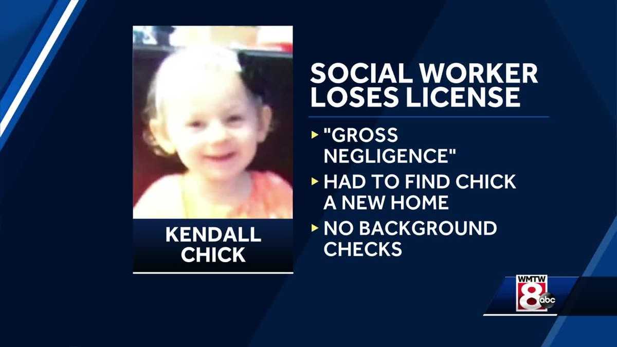 Social worker assigned to Kendall Chick loses license