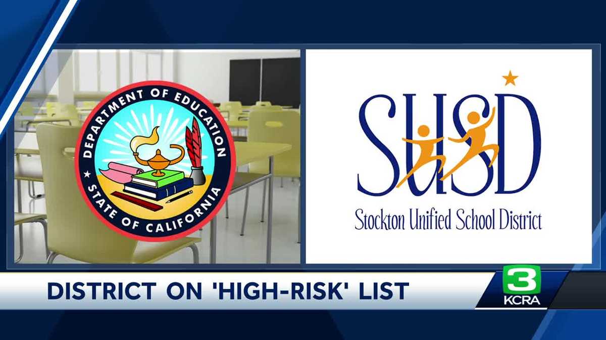 California designates Stockton Unified as a ‘high-risk’ school district ...