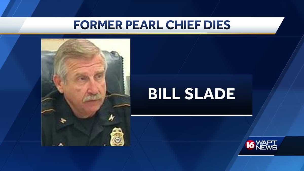 Former Pearl police chief Bill Slade dies