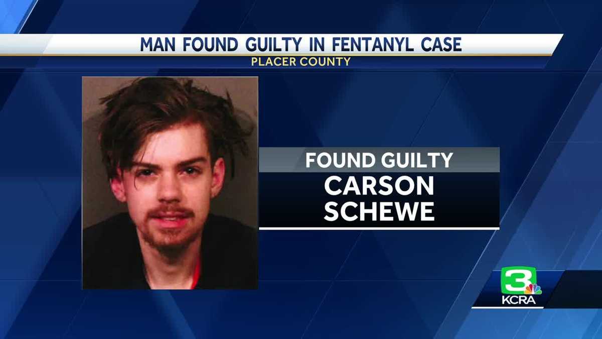 Man convicted in Placer County's 1st fentanyl murder verdict
