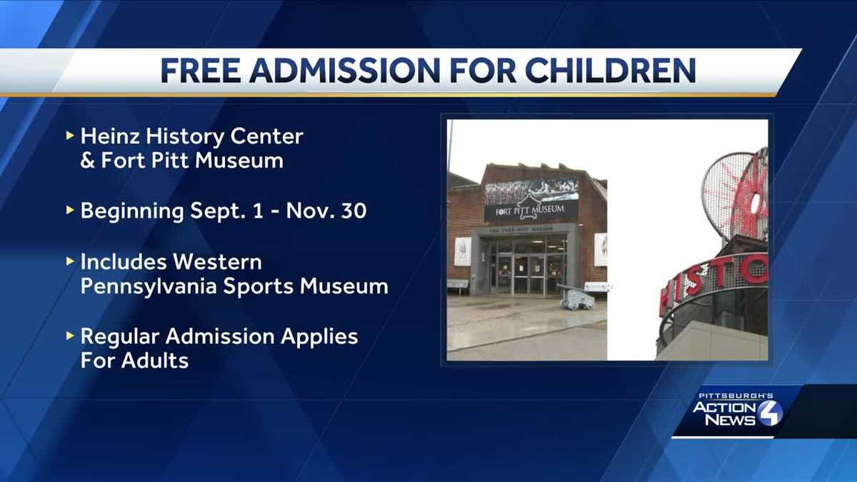 Kids get in for free at Heinz History Center, Fort Pitt Museum this fall