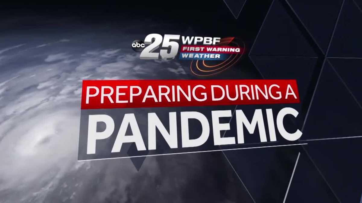 WPBF 25 First Warning Weather: Preparing During a Pandemic