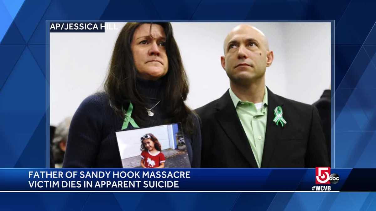 Father of Sandy Hook victim dies in apparent suicide at Newtown ...