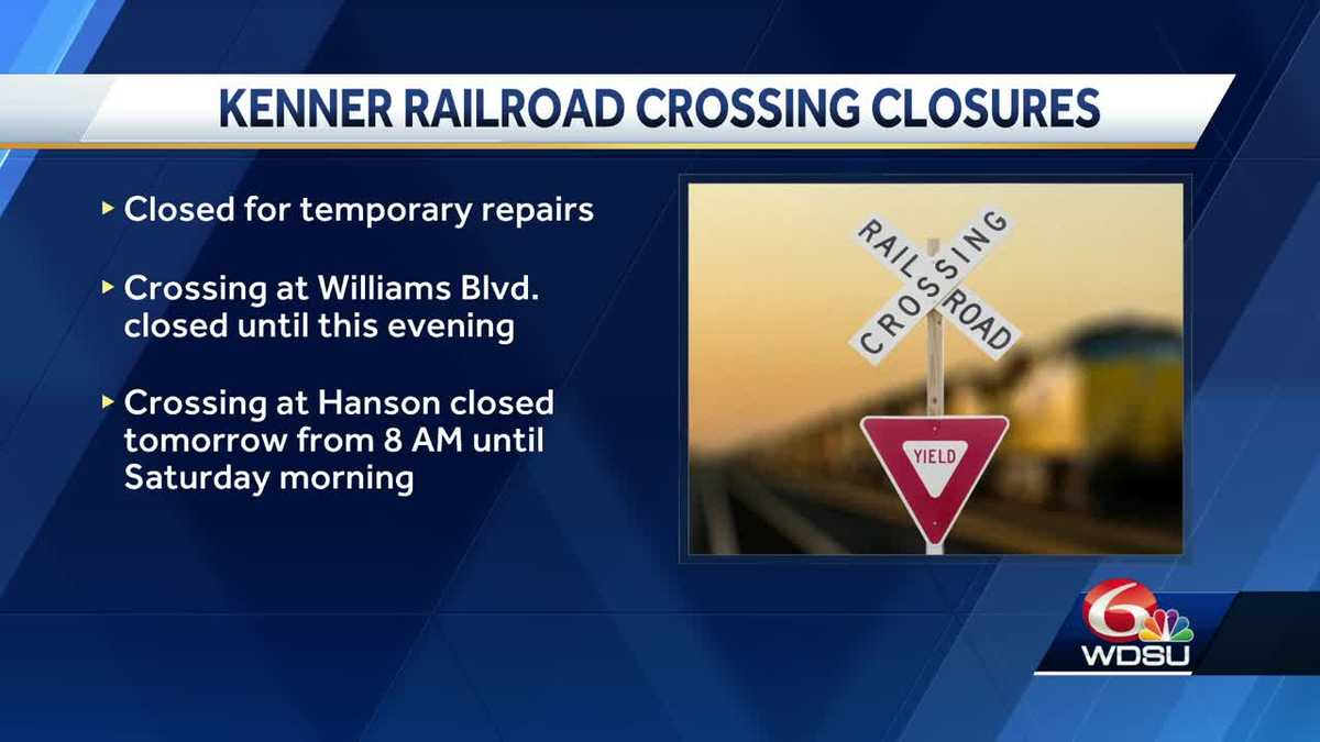 Kenner railroad crossing closures