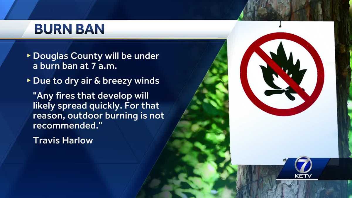 Douglas County placed under burn ban Monday