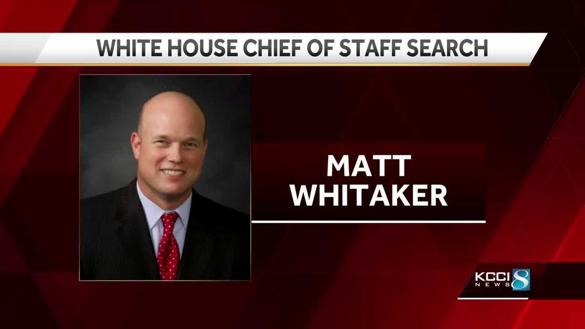 Reports: Matt Whitaker a top candidate for White House Chief of Staff