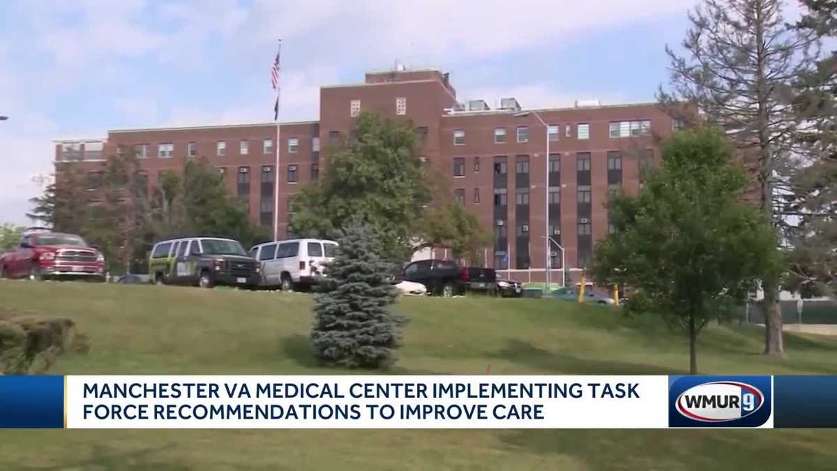 Manchester VA implementing task force recommendations to improve care Manchester VA implementing task force recommendations to improve care
