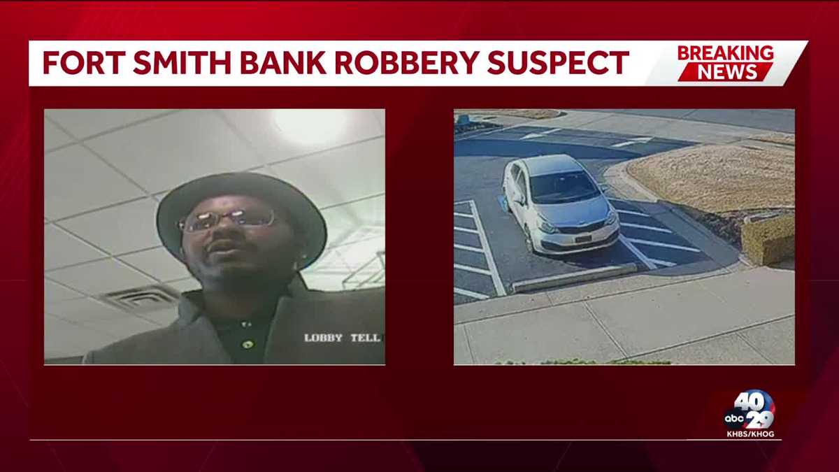 Fort Smith bank robbery suspect named, considered dangerous