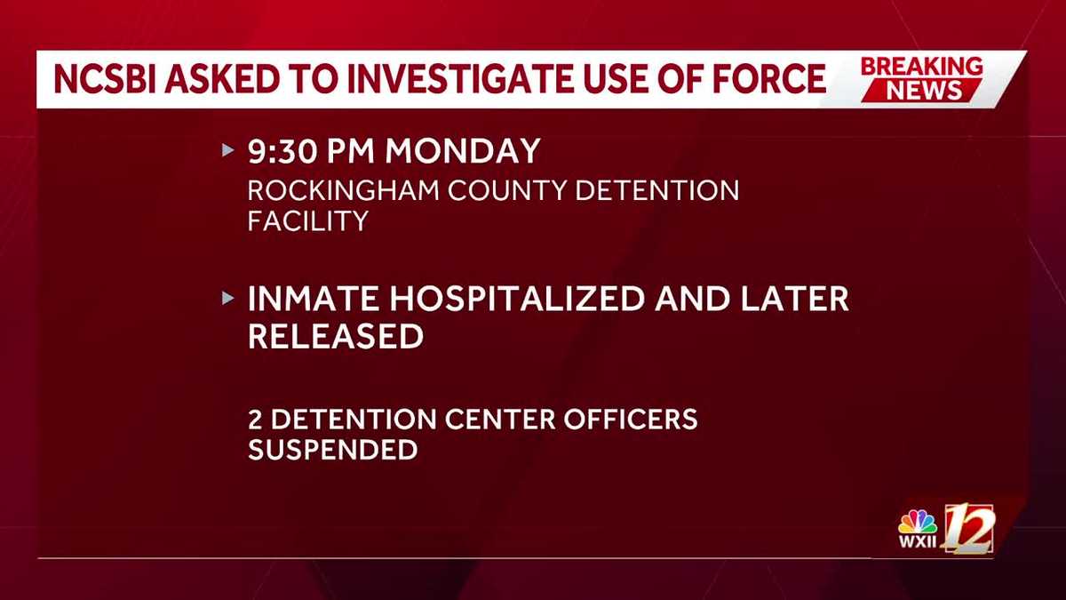 NCSBI investigating use of-force at Rockingham County Detention Center