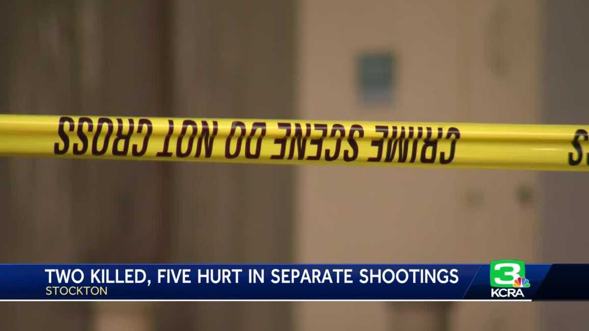 2 killed, 5 hurt in unrelated Stockton shootings, police say