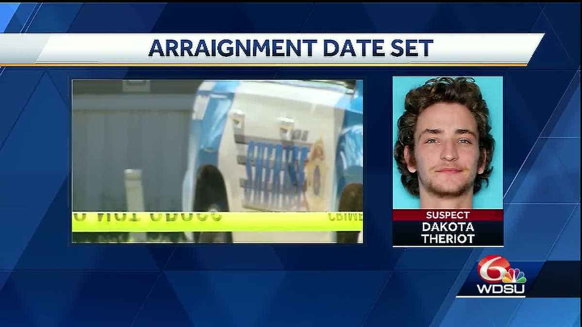 Arraignment date set for Dakota Theriot in Ascension Parish Arraignment date set for Dakota Theriot in Ascension Parish