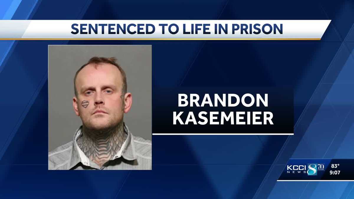 Iowa crime: Brandon Kasemeier sentenced to life for murder