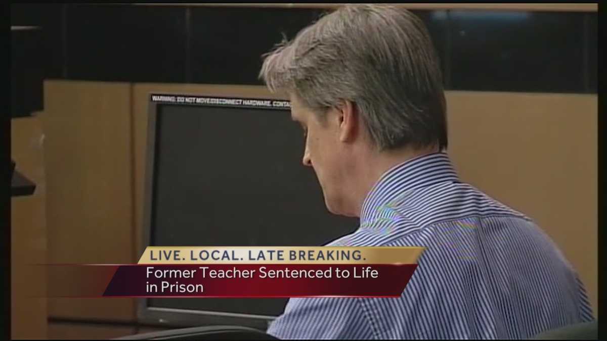 Former teacher found guilty, sentenced to life in prison
