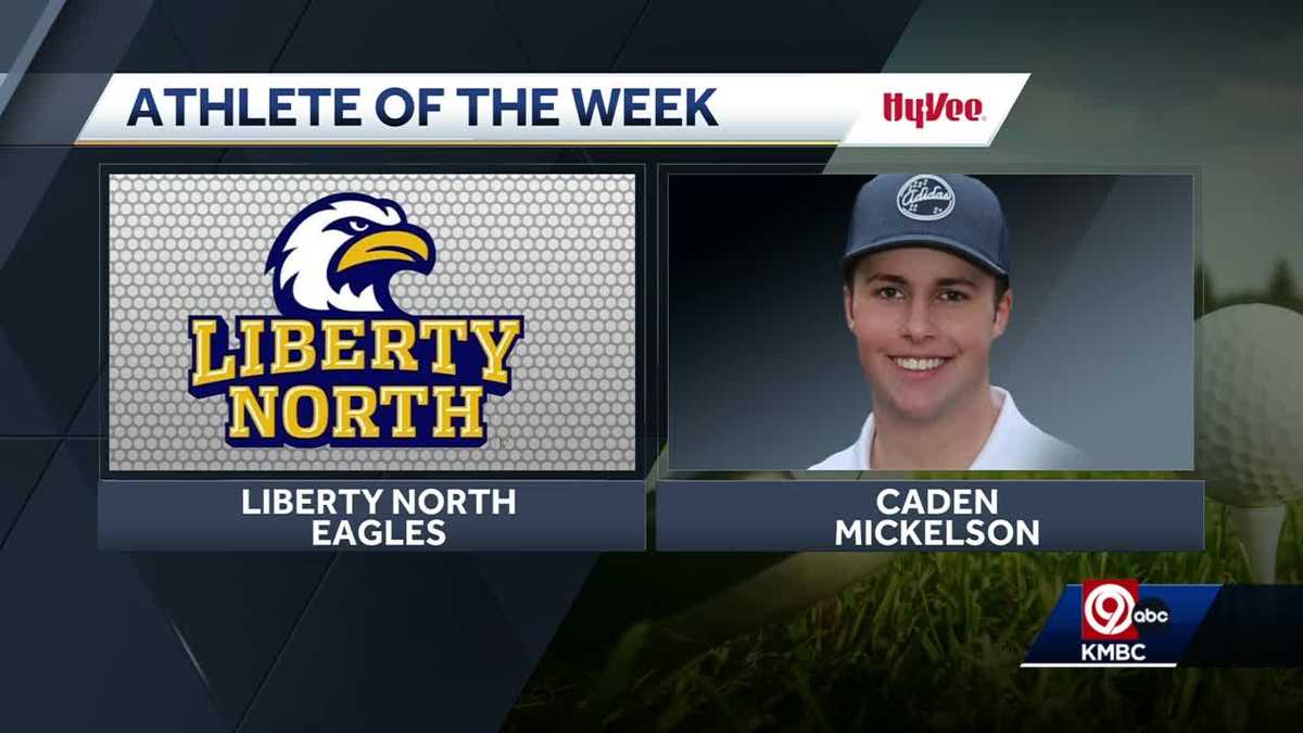 KMBC Hy-Vee Athlete of the Week: Caden Mickelson, Liberty North