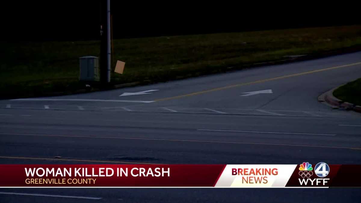 Woman Killed In Crash In Greenville County Coroner Says