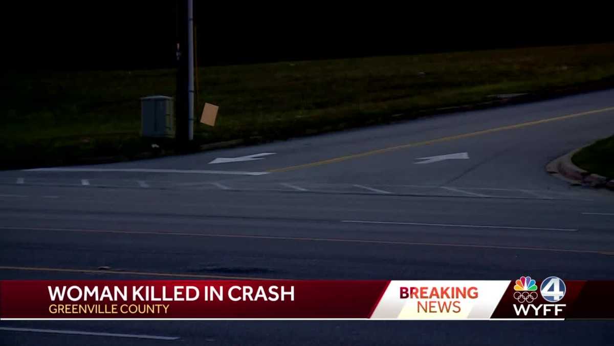Woman Killed In Crash In Greenville County Coroner Says