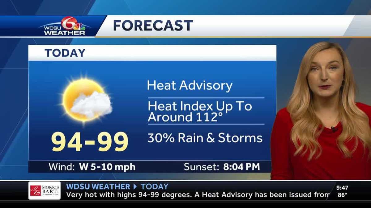 Feels like temps up to 112 degrees