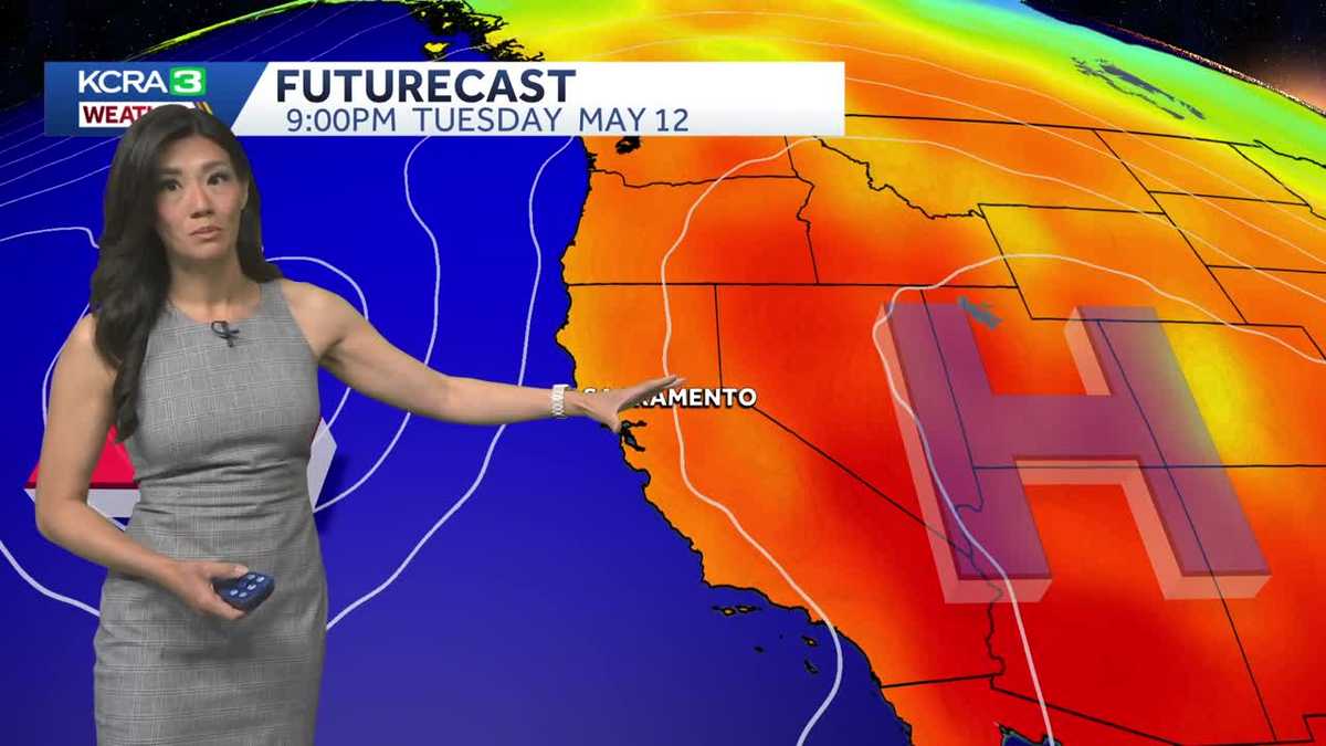 NorCal forecast: Very warm and sunny Mother’s Day