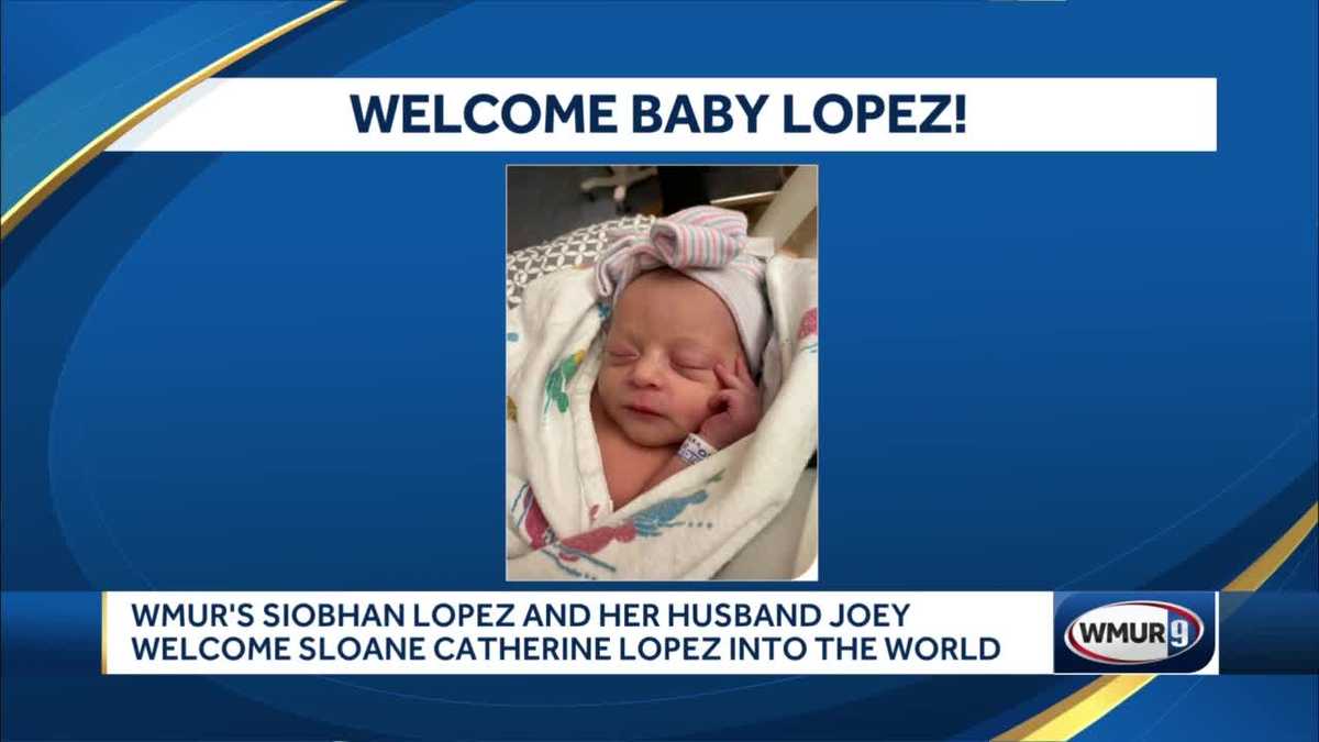 WMUR reporter Siobhan Lopez and her husband, Joey, welcome baby girl