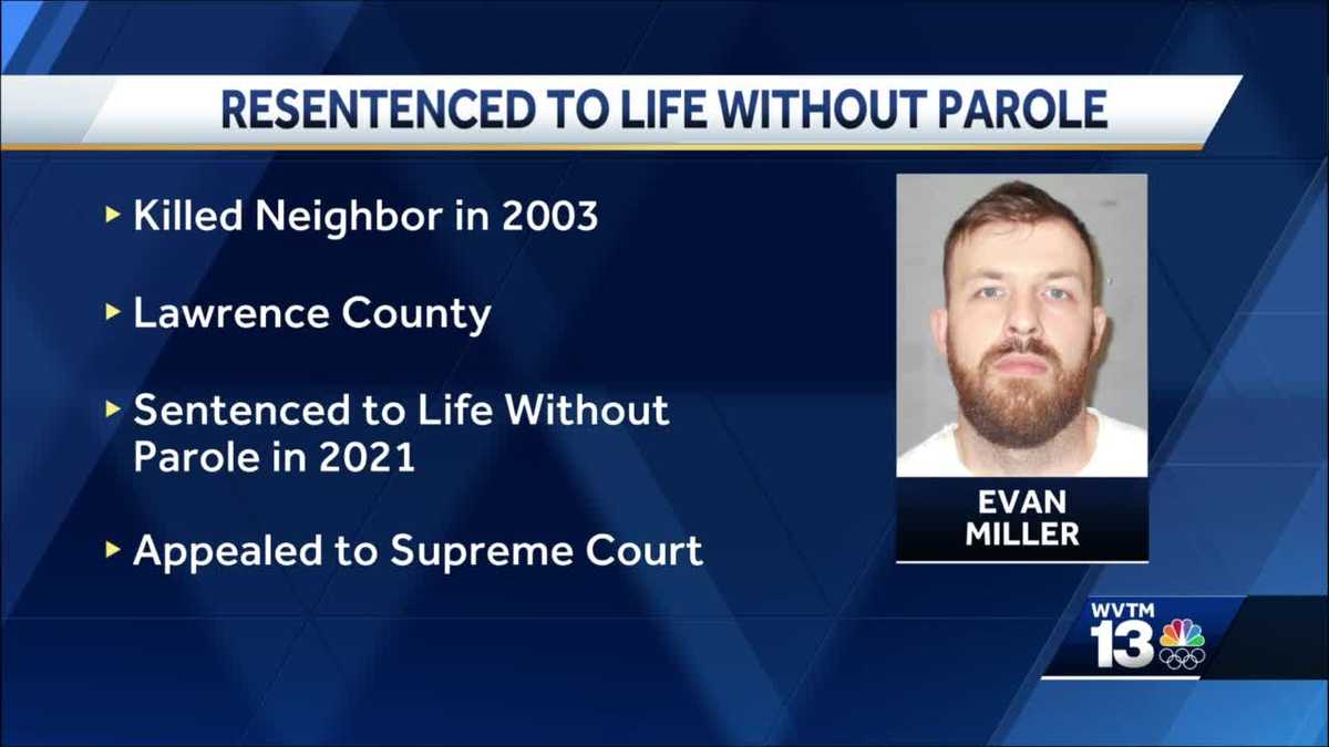 Evan Miller resentenced to life without parole for murder he committed ...