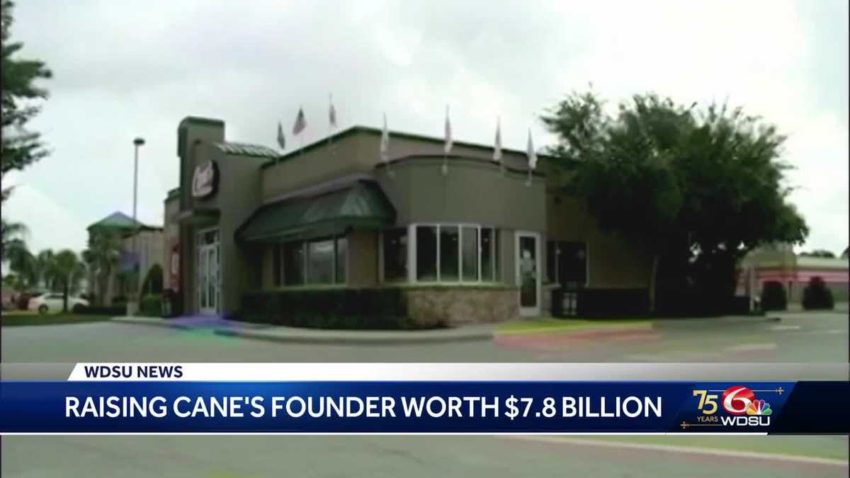 Raising Cane's founder becomes richest person in Louisiana Raising Cane's founder becomes richest person in Louisiana