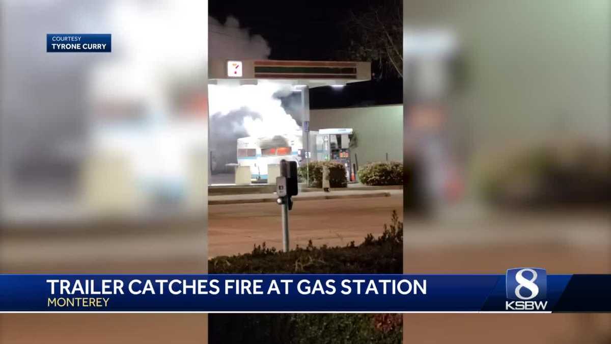 Video shows a trailer on fire at Monterey gas station