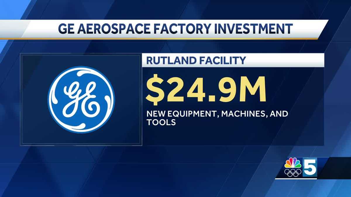 GE Aerospace to invest nearly $25M into Vermont facility
