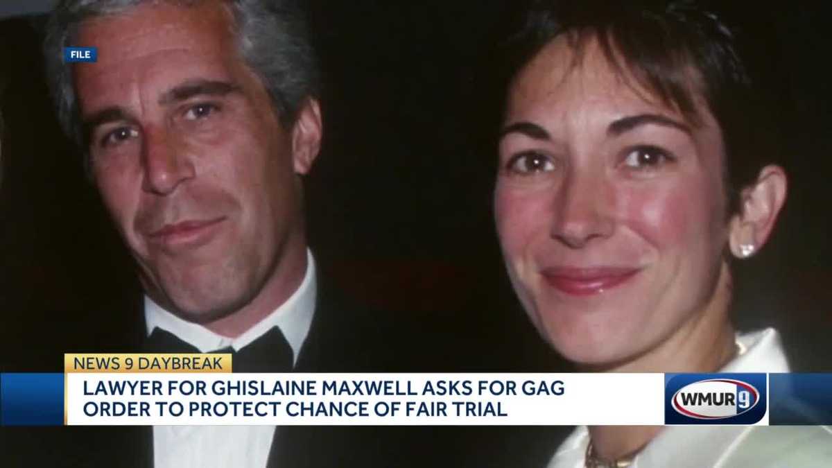 Lawyer for Jeffrey Epstein's ex-girlfriend Ghislaine Maxwell seeks gag ...