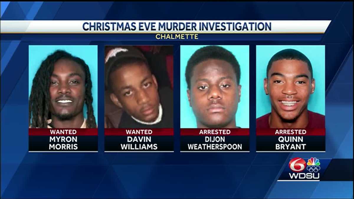 2 Arrested 3 Sought In Chalmette Christmas Eve Homicide Investigation