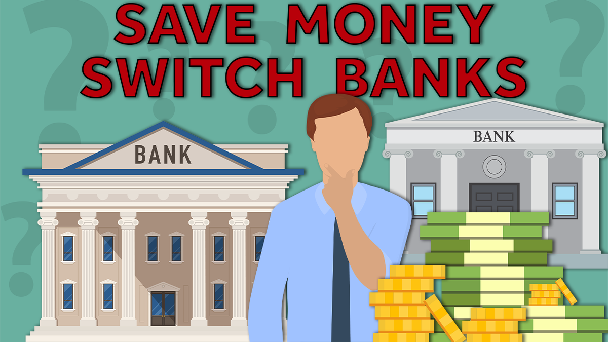 Is it time to switch banks? Why staying put could be costing you
